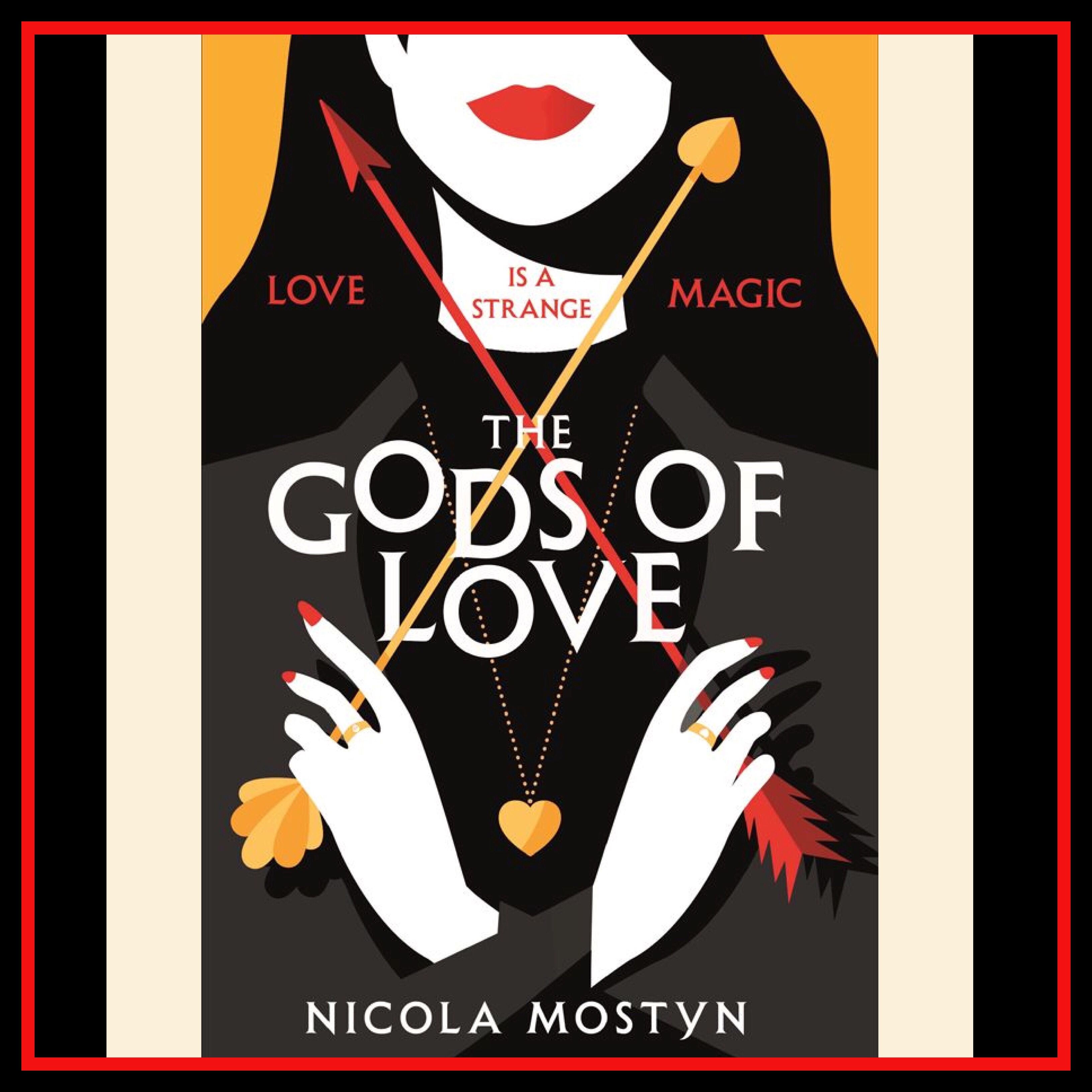 The Gods of Love by Nicola Mostyn – Review – Life With All The Books